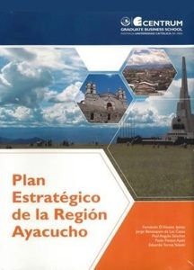 Plan estratégico de la Región Ayacucho - Centrum Think - La plataforma de investigación de ...